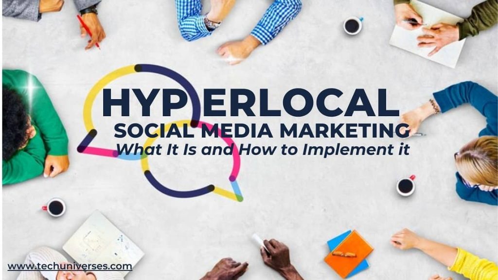 Hyperlocal Social Media Marketing: What It Is and How to Implement it ...